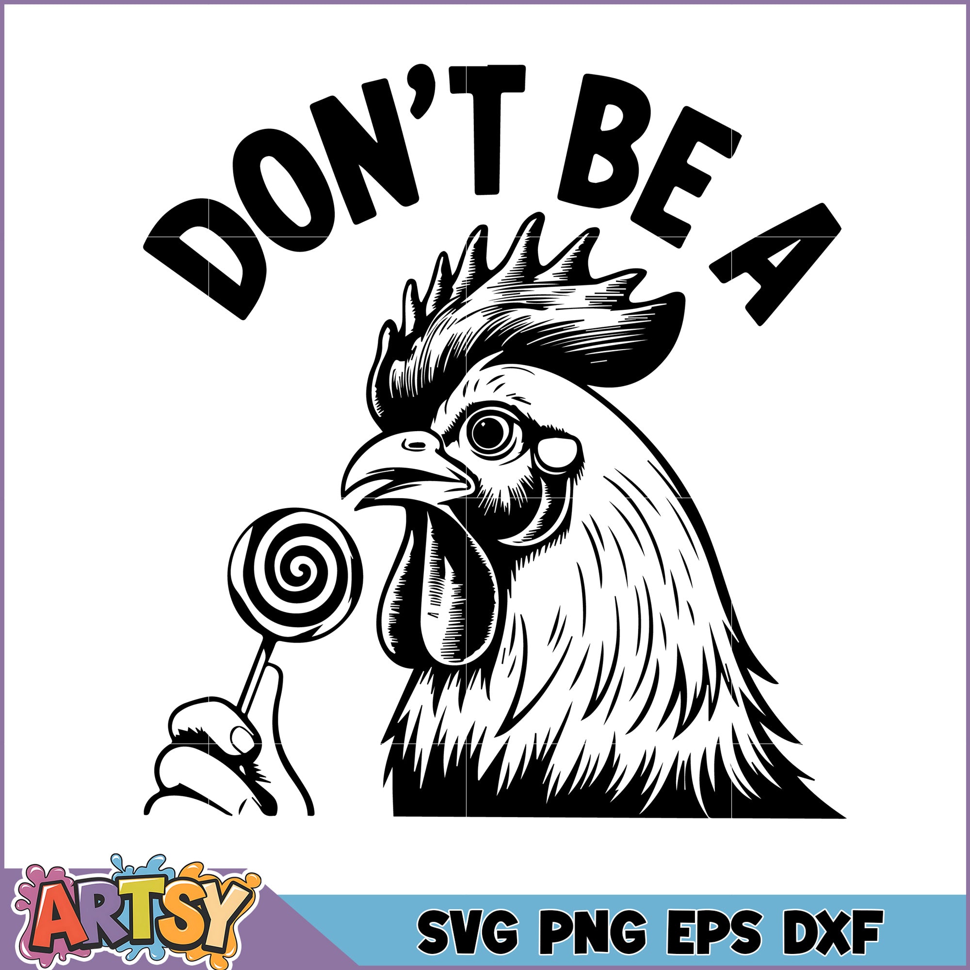 Dont Be A Chicken SVG Cut File – Artsysvg