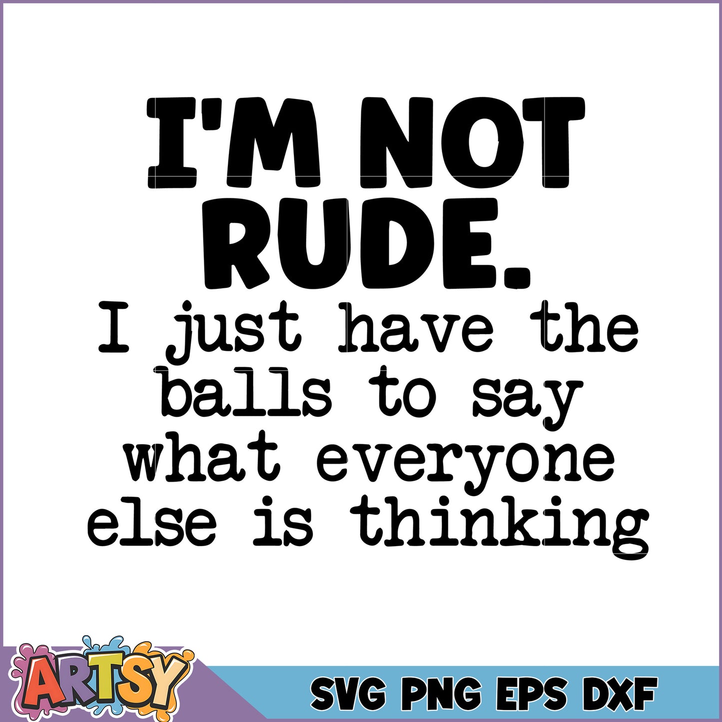 Im Not Rude SVG Cut File – Artsysvg