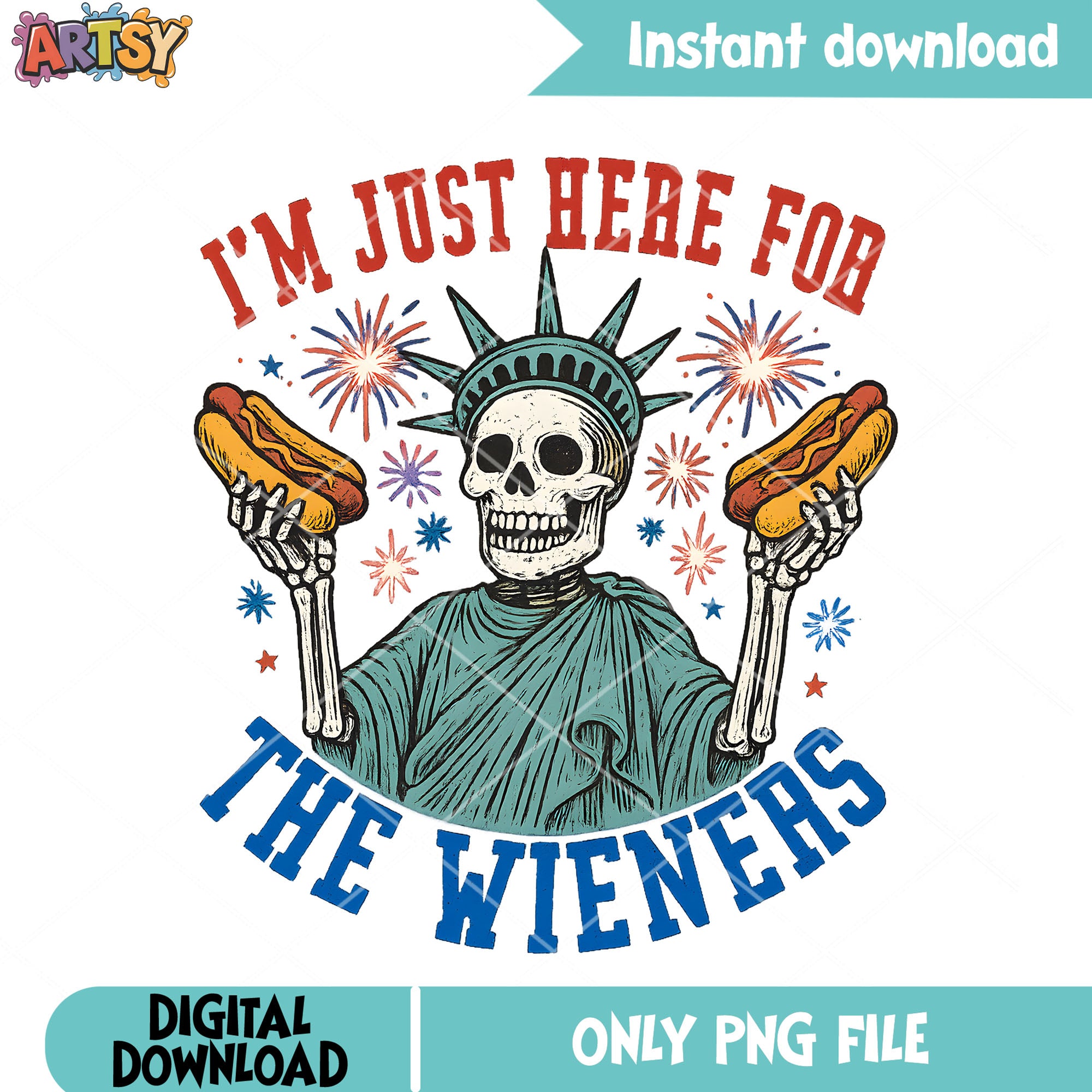 Just here for the wieners png, Patriotic Skeleton png, Sassy Skeleton ...