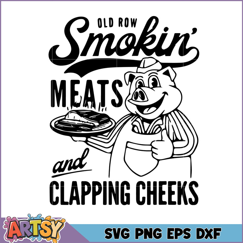 Smokin Meats & Clapping Cheeks SVG – Artsysvg